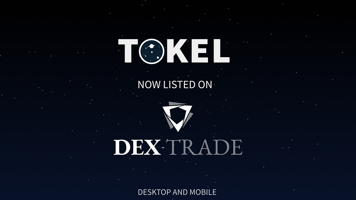 Tokel (TKL) Lists On DEX-Trade Exchange | by Tokel | Medium