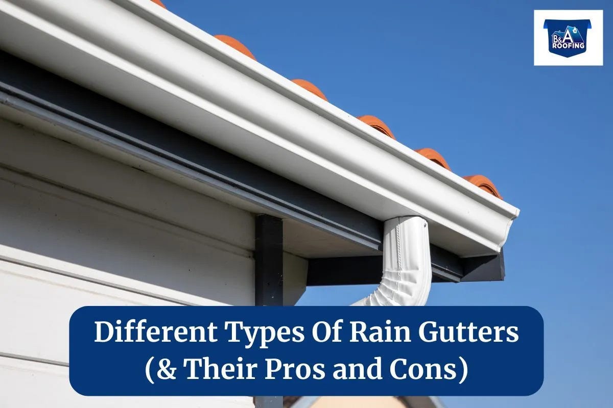 Different Types Of Rain Gutters (& Their Pros And Cons) - B&A Roofing ...