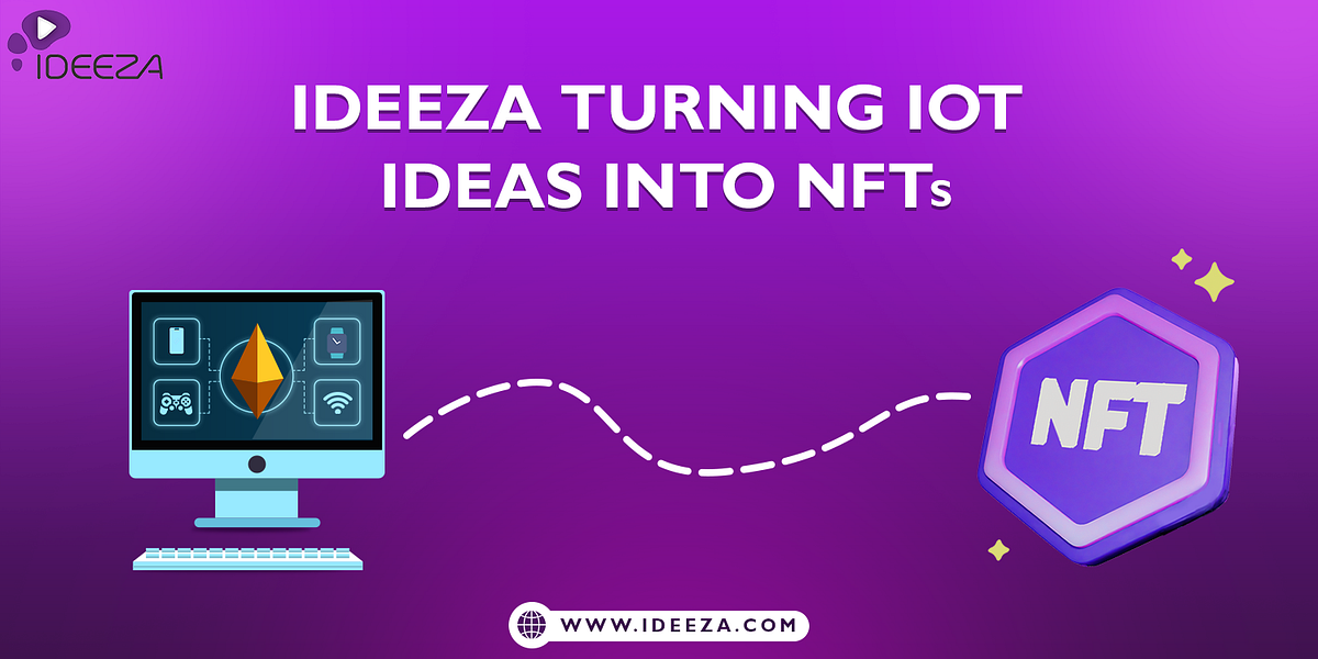 From Ideas to Earnings: NFT Revolution’s Impact on IoT Profits | by ...