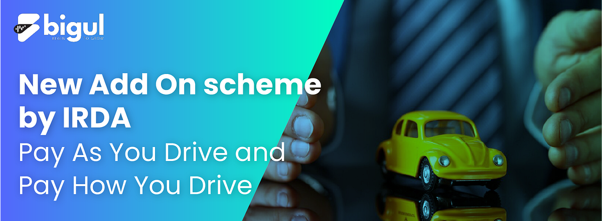 New Add-On scheme by IRDA — Pay As You Drive and Pay How You Drive | by ...