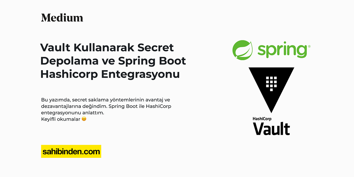 Vault Kullanarak Secret Depolama ve Spring Boot Hashicorp Entegrasyonu ...