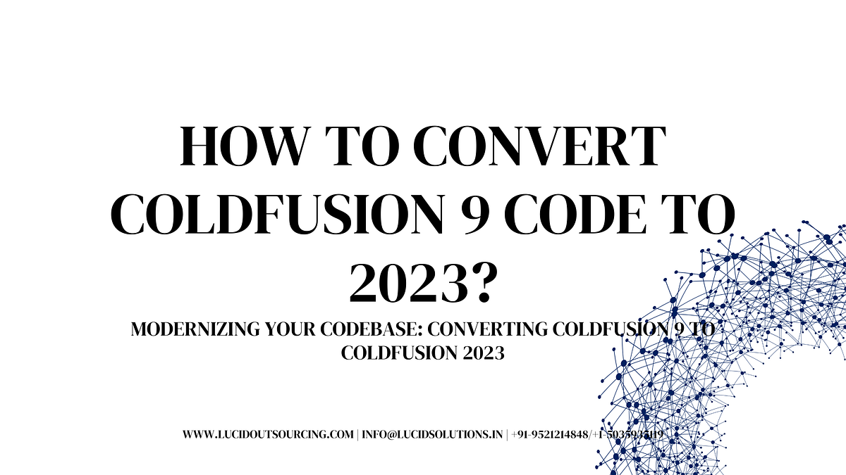How to Convert ColdFusion 9 Code to 2023? | by Deepak Purohit | Dec ...