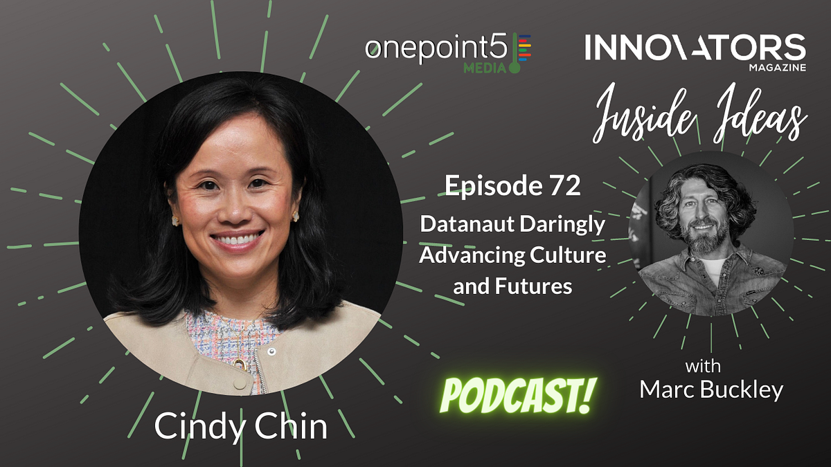 Cindy Chin on Inside Ideas. Datanaut Daringly Advancing Culture and ...
