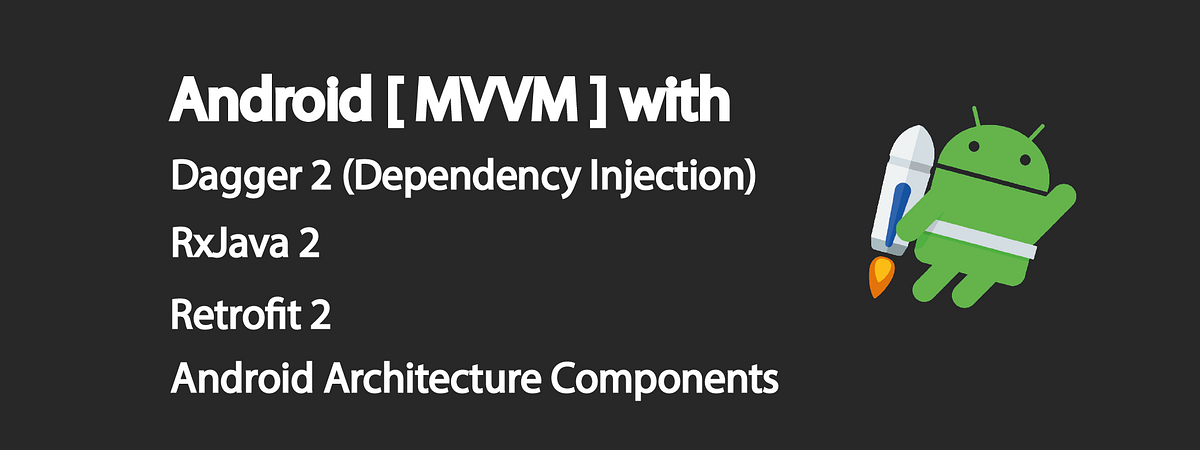 Android Mvvm With Dagger 2 Retrofit Rxjava Architecture Components By İbrahim Süren 7867
