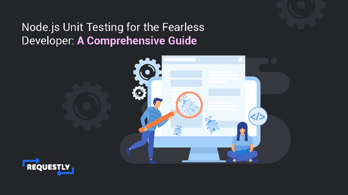 Node.js Unit Testing for the Fearless Developer: A Comprehensive Guide ...