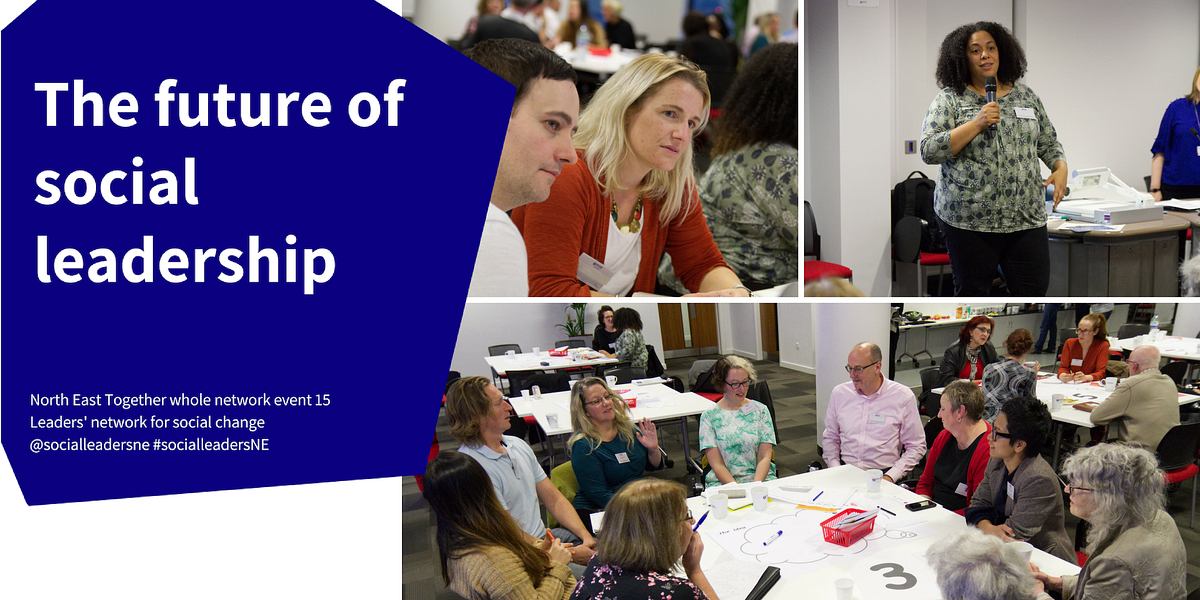 North East Together 15: The future of social leadership (February 2019 ...