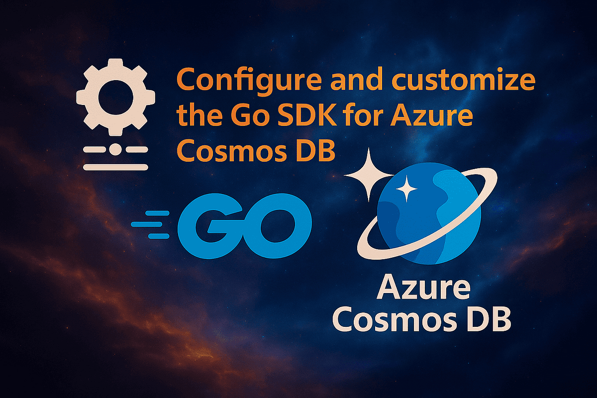 How to configure and customize the Go SDK for Azure Cosmos DB | by ...