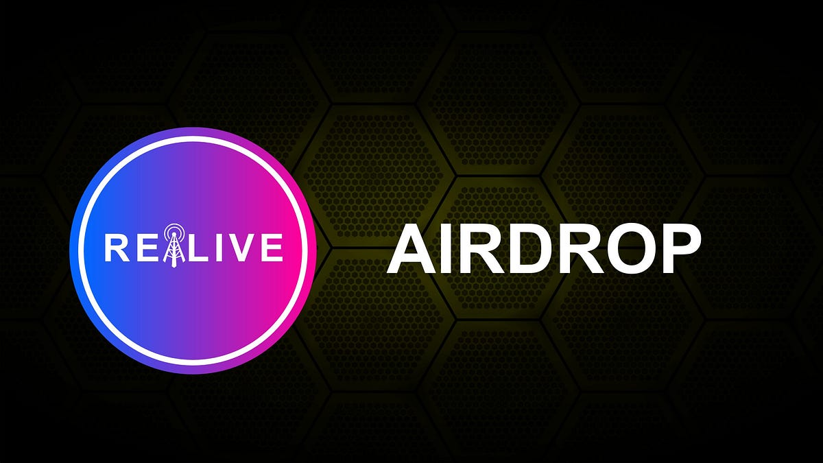 REALIVE AIRDROP CAMPAIGN. LIMITED ONLY FOR FIRST 10K MEMBER - 5K… | by ...
