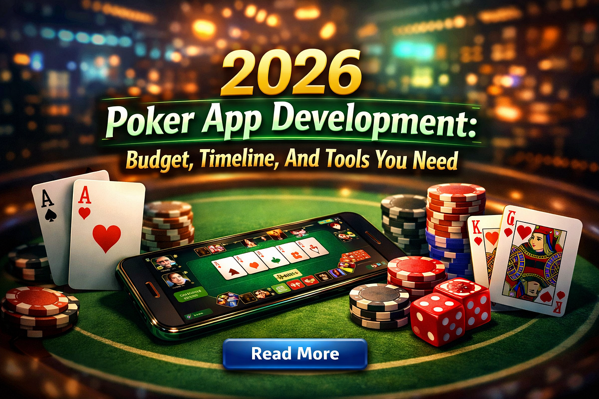 How to Develop a Poker Game App in 2026: Cost, Timeline & Tech Stack ...