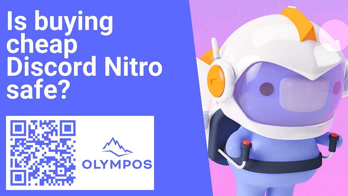 Is Buying Cheap Discord Nitro Safe? - Olympos Digital - Medium