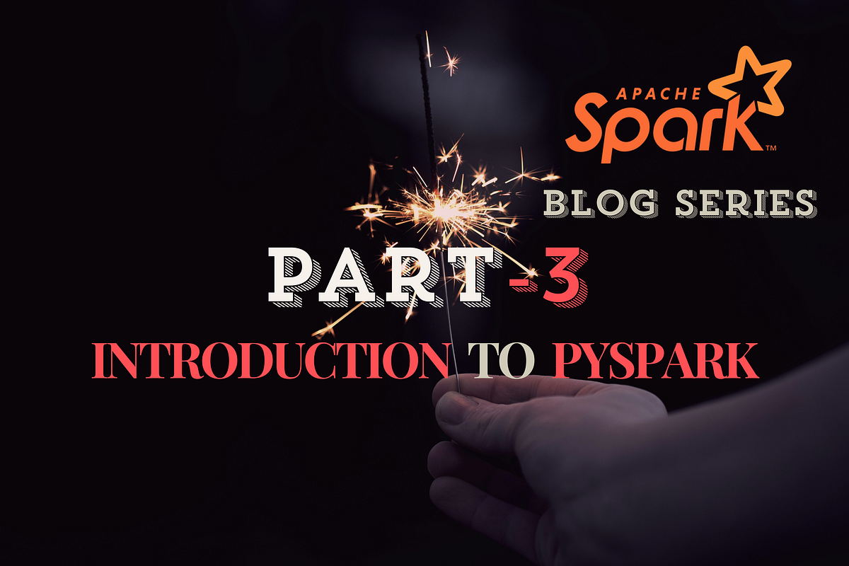 Introduction to PySpark: Your First Step Into Distributed Data Processing | by Satyam Sahu ...