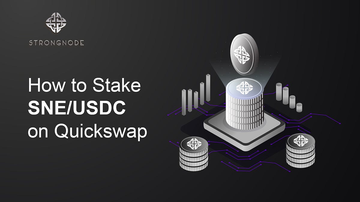 How to Stake SNE/USDC on QuickSwap | by StrongNode | StrongNode | Medium
