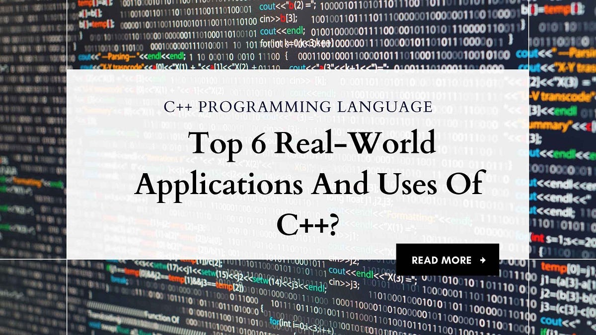 TOP 6 Real-World Applications AndUses Of C++? | by logiyasundar | Medium