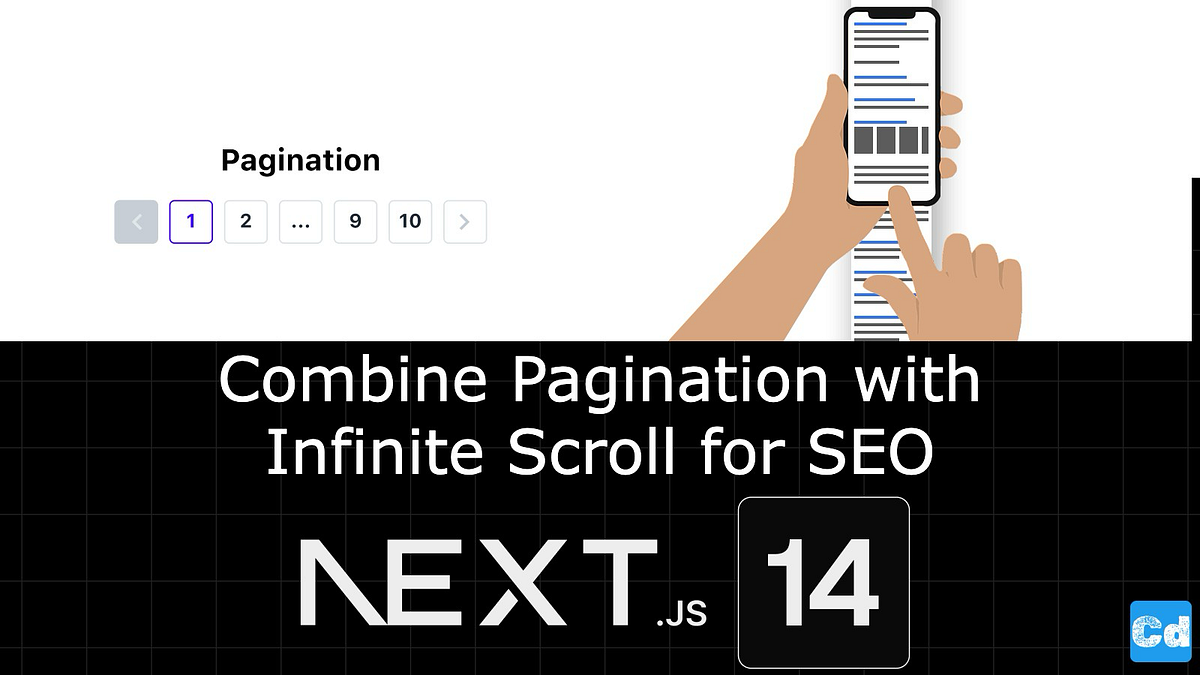 Next.js 14 / SEO — Combine Pagination with Infinite Scroll to obtain the best of both worlds ...