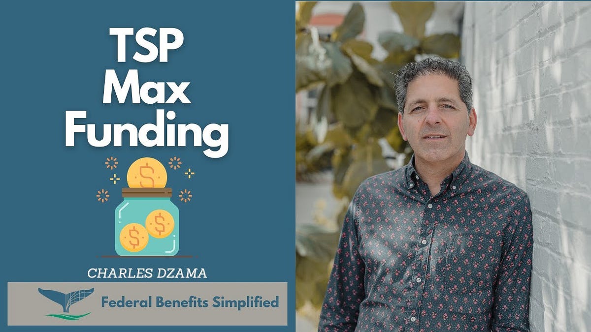 TSP max funding. | by CD Financial LLC | Medium