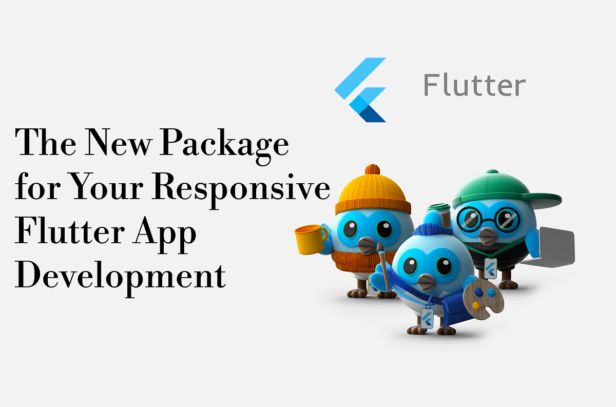 The New Package for Your Responsive Flutter App Development | by Madhan ...