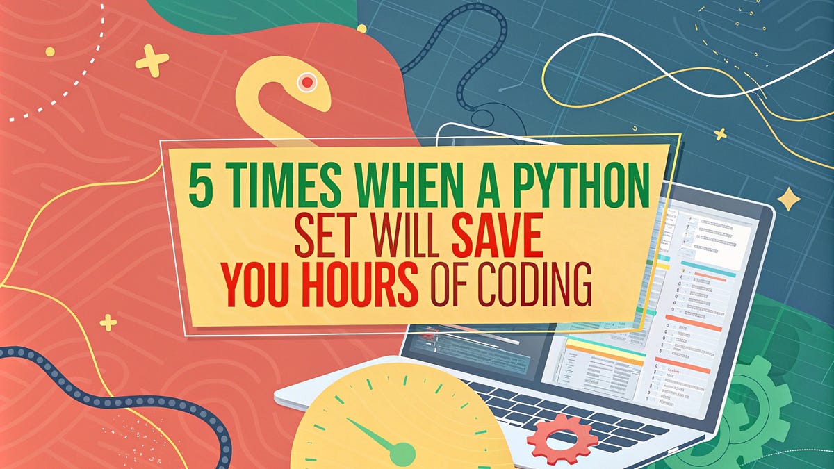 5 Times When A Python Set Will Save You Hours Of Coding By Aman Kardam Phd Python In Plain