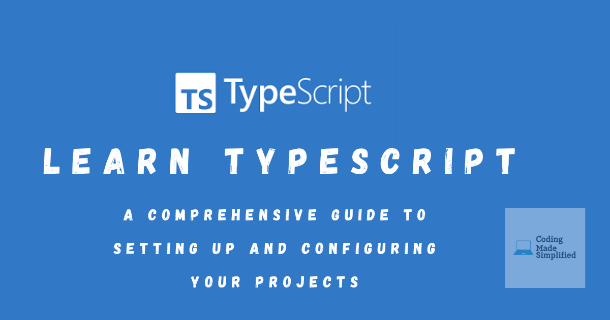 Learn TypeScript Day 04: A Comprehensive Guide to Setting Up and Configuring Your Projects | by ...