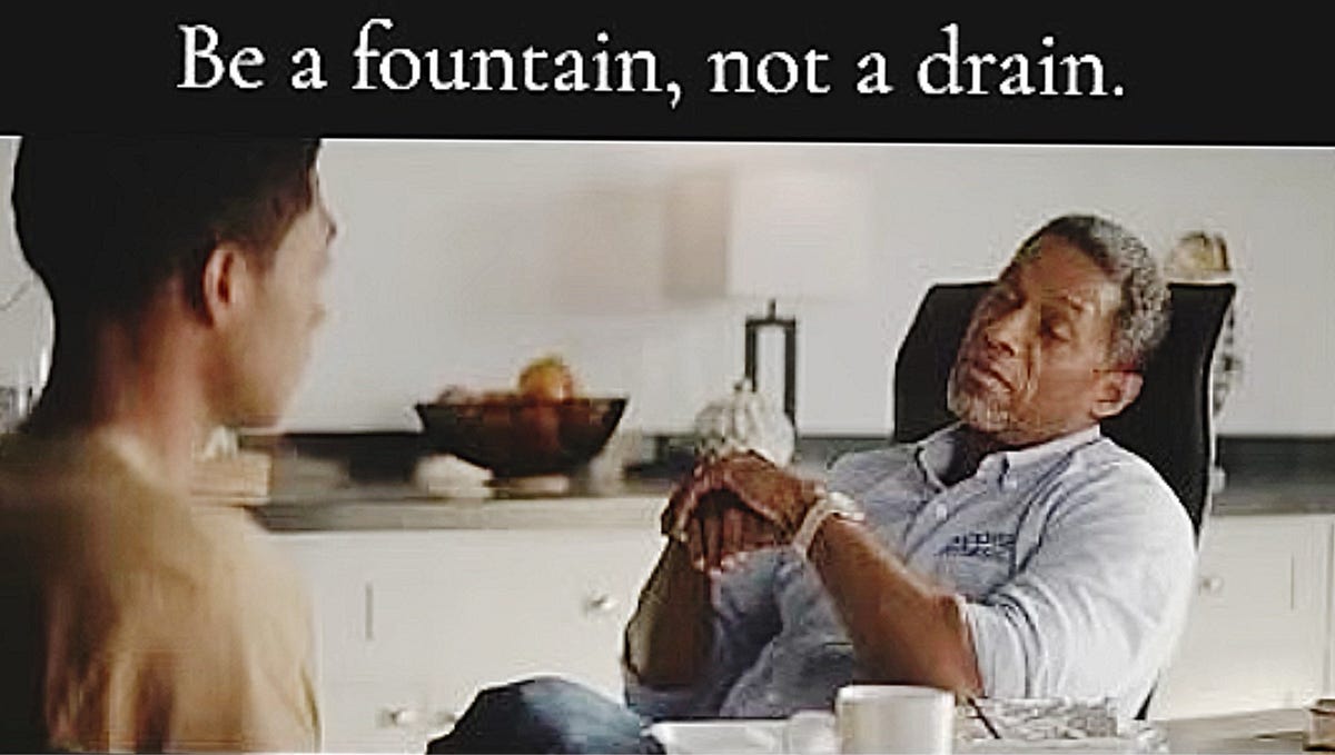 Be a Fountain, Not a Drain — More Life Lessons from The Forge | by ...