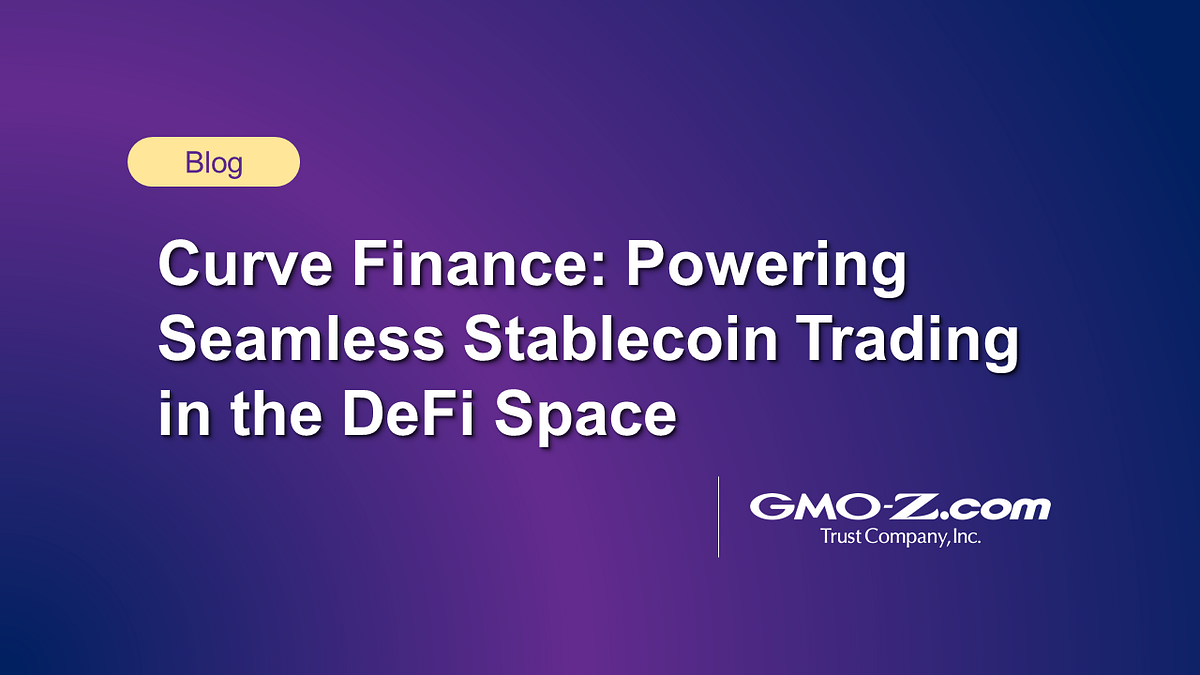 Curve Finance: Powering Seamless Stablecoin Trading in the DeFi Space ...