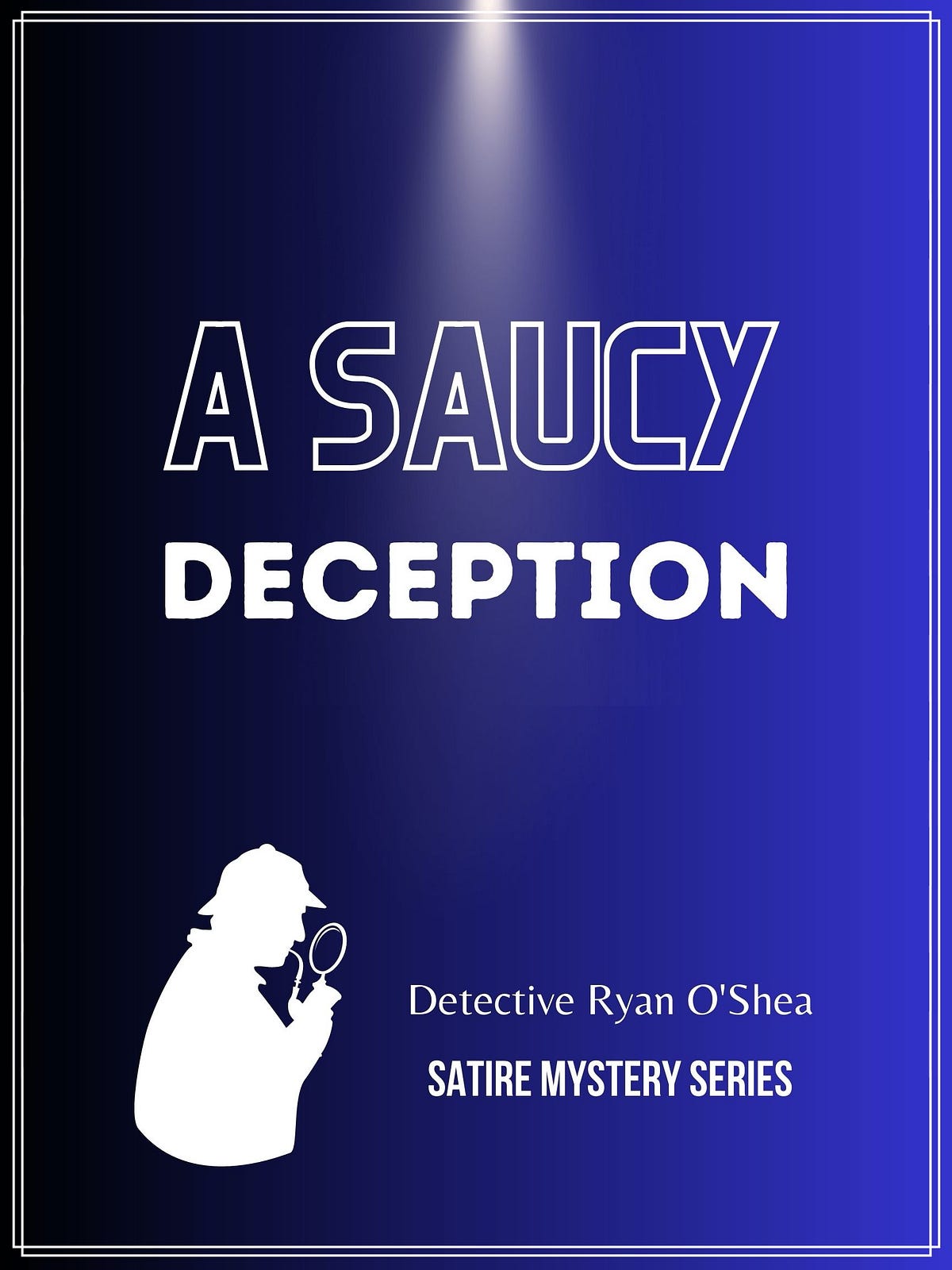 Saucy Tale of Deception. Detective Ryan O’Shea Mystery Series | by Gary ...