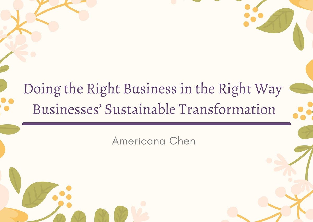Doing the right business in the right way: businesses’ sustainable ...