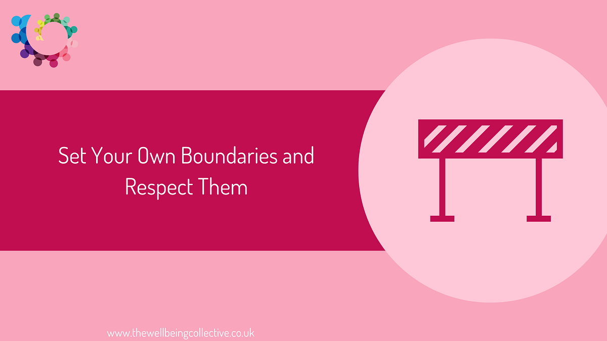 Set Your Own Boundaries and Respect Them | by The Wellbeing Collective ...