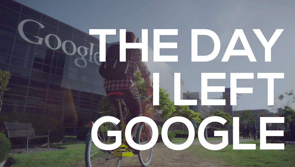 Chapter 1: The Day I Left Google. Before I start talking about the day ...