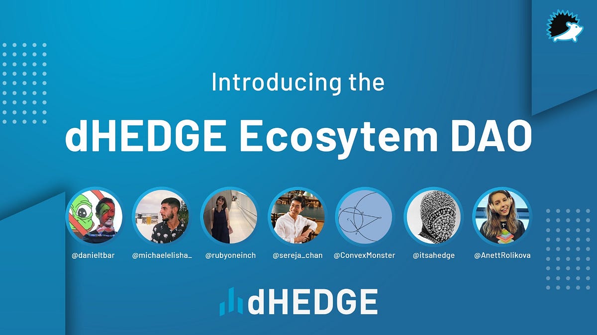Introducing the dHEDGE Ecosystem DAO | by Mike Eli | dHEDGE_ORG | Medium