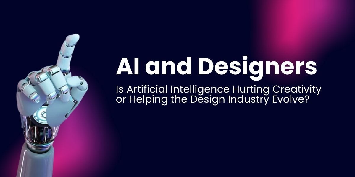 AI and Designers: Is Artificial Intelligence Hurting Creativity or ...