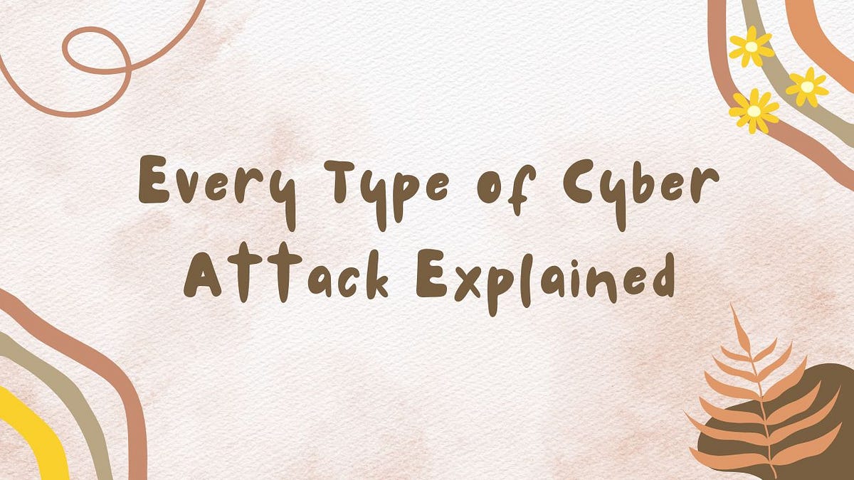 12 Common Cyber Attacks — Simple Explanations, Real Examples, and How ...