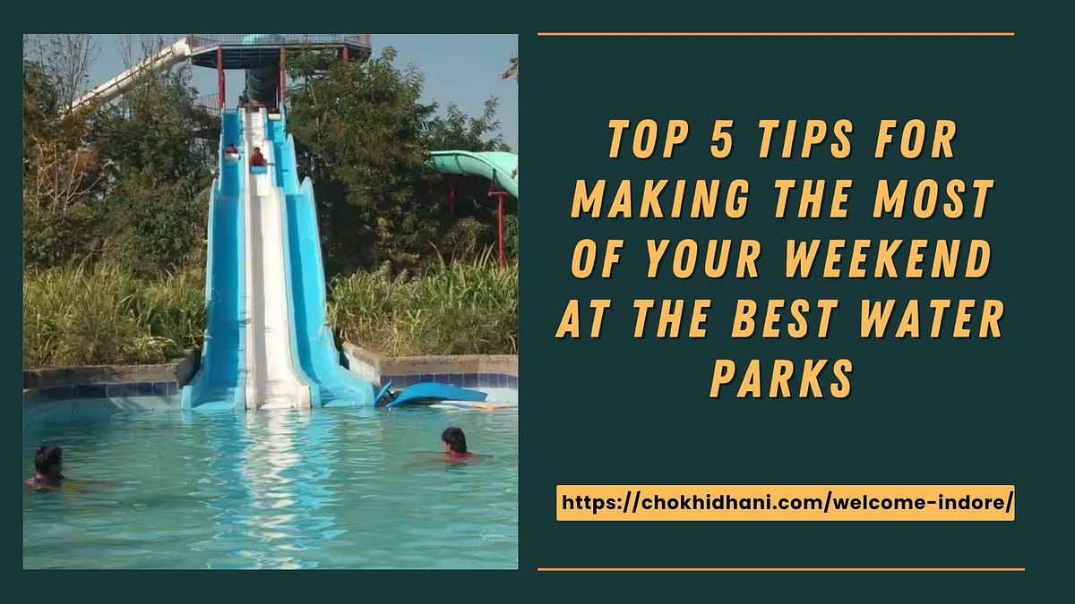 Top 5 Tips for Making the Most of Your Weekend at the Best Water Parks ...