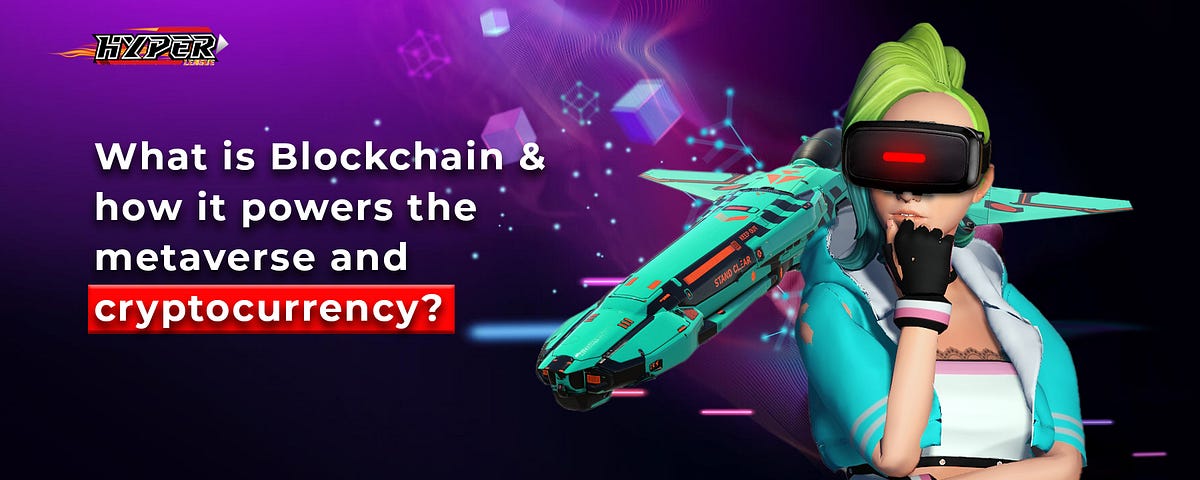 What is Blockchain and How it powers the metaverse and cryptocurrency ...