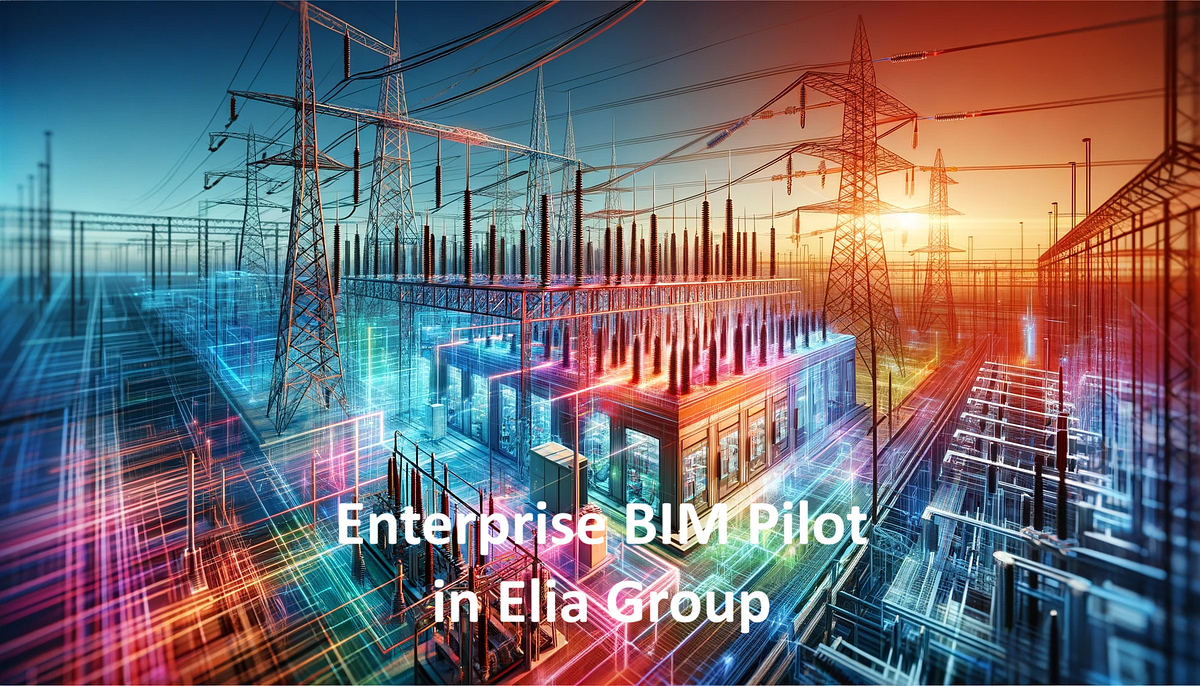Enterprise BIM Pilot in Elia Group | by Soulaiman Ghanem | Elia Group Engineering Blog | Dec ...