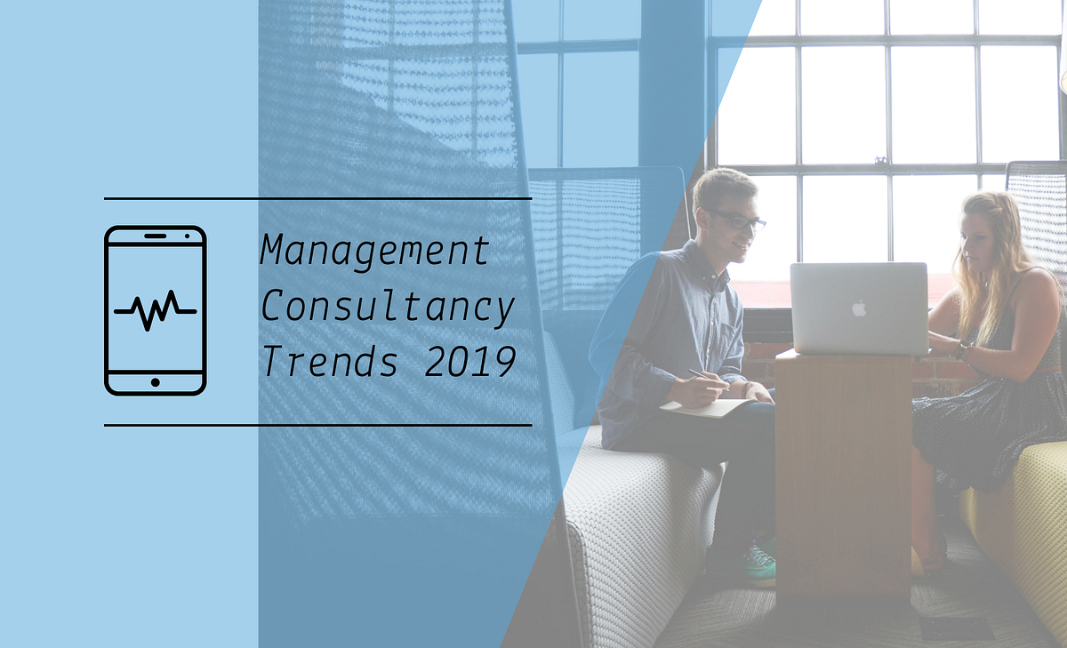 How The World of Consulting is Changing In 2019 | by Dylan Bird | Medium