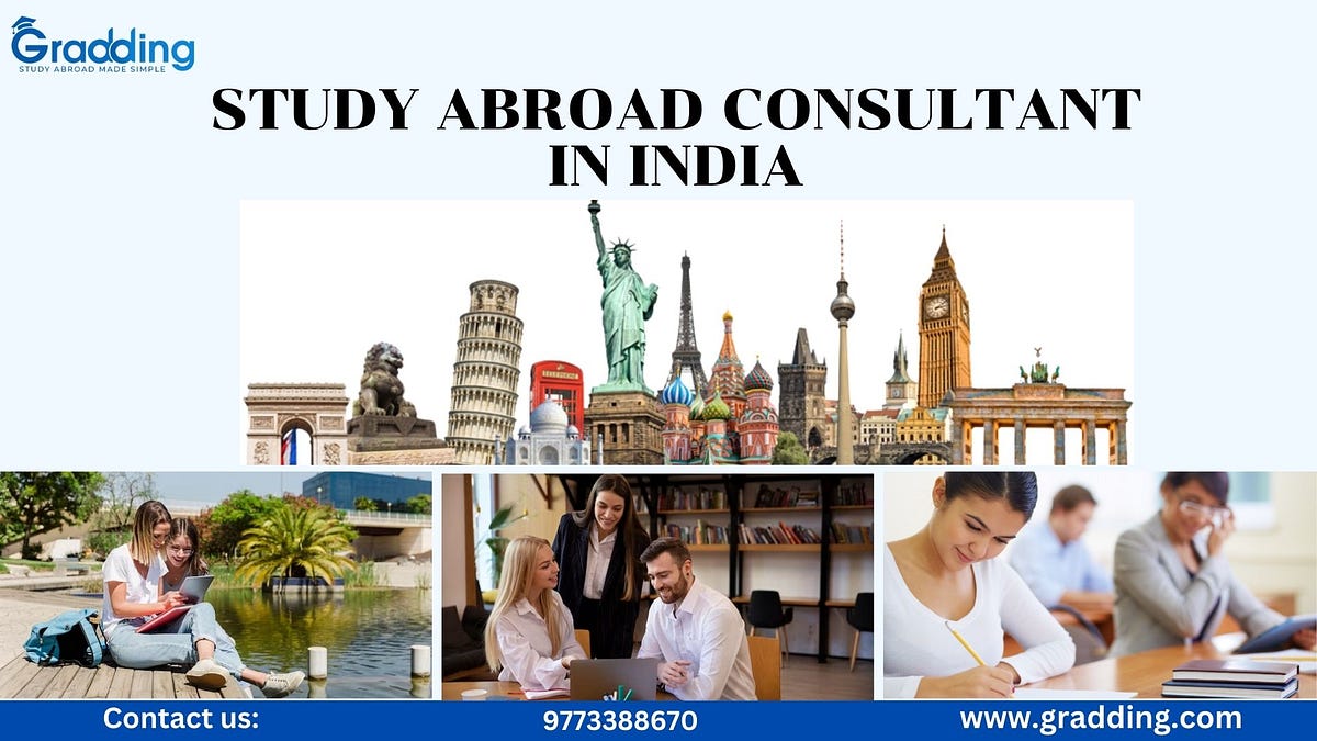 Study abroad consultant in India. Gradding, your trusted partner in… | by ELIANA Jannifer | Oct ...