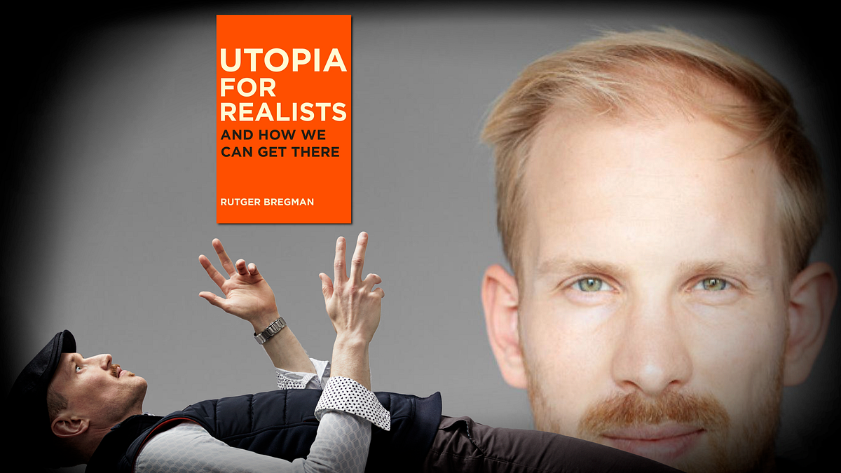 Core Idea of Utopia For Realists - Miika Into - Medium
