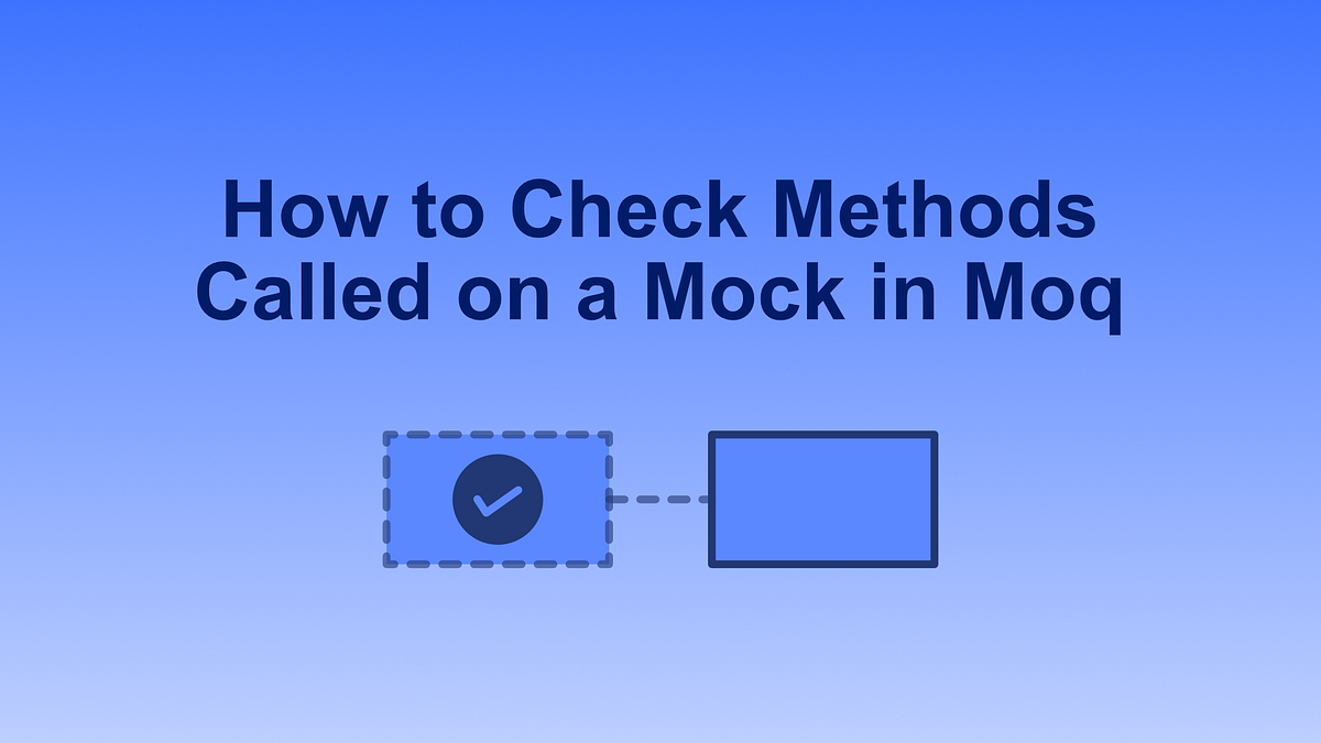 How to Check a Method was Called on a Mock in Moq | by Anthony Fung | Level Up Coding