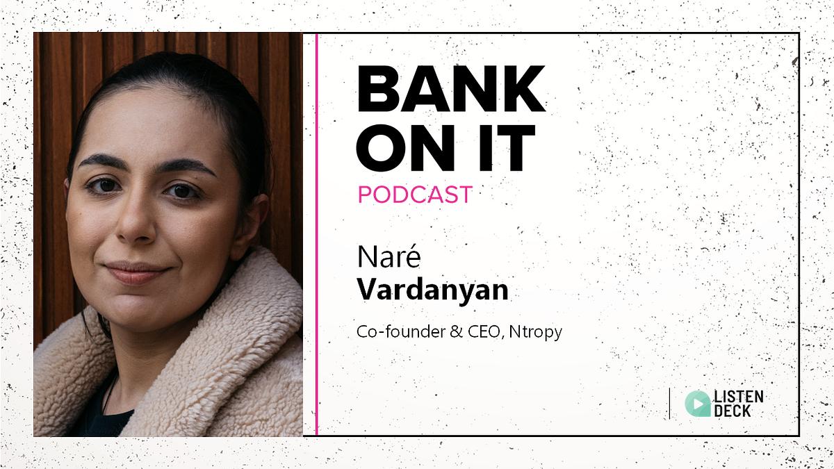 Episode 591 Naré Vardanyan from Ntropy | by John Siracusa | Bank On It Podcast | Oct, 2023 | Medium