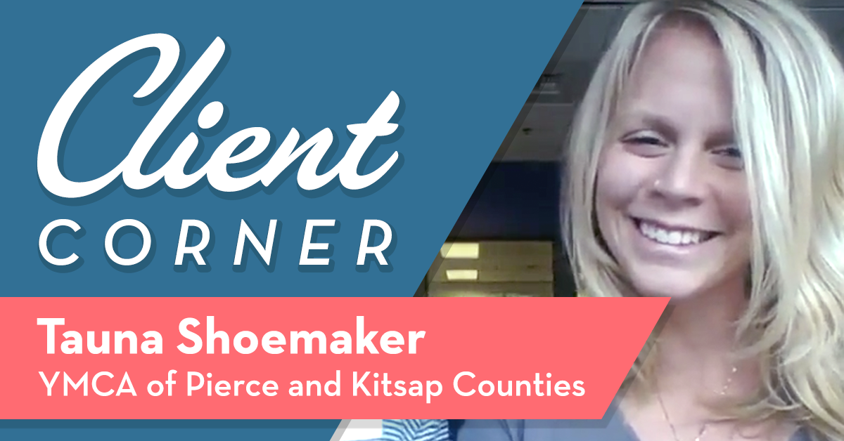 Client Corner: Meet Tauna Shoemaker of the YMCA of Pierce and Kitsap ...