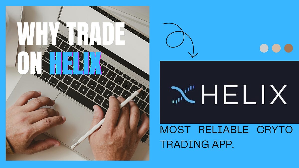 Why Trading on Helix | by Tox | Medium