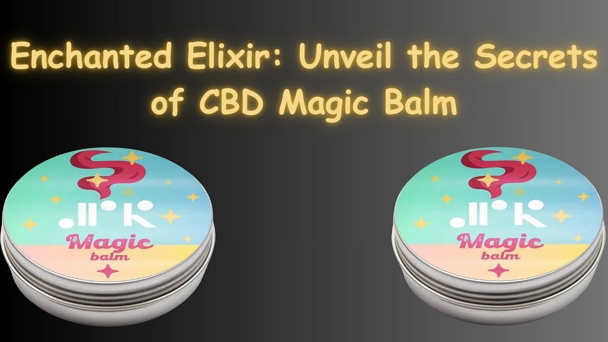 Hemp CBD Magic Balm: Nature’s Soothing Elixir | by Jamesgeorge | Oct, 2023 | Medium