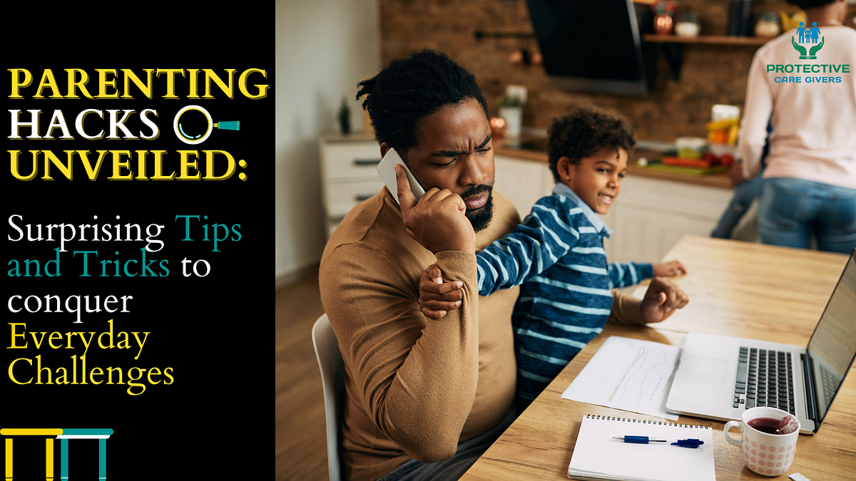 Parenting Hacks Unveiled: Surprising Tips and Tricks to Conquer ...