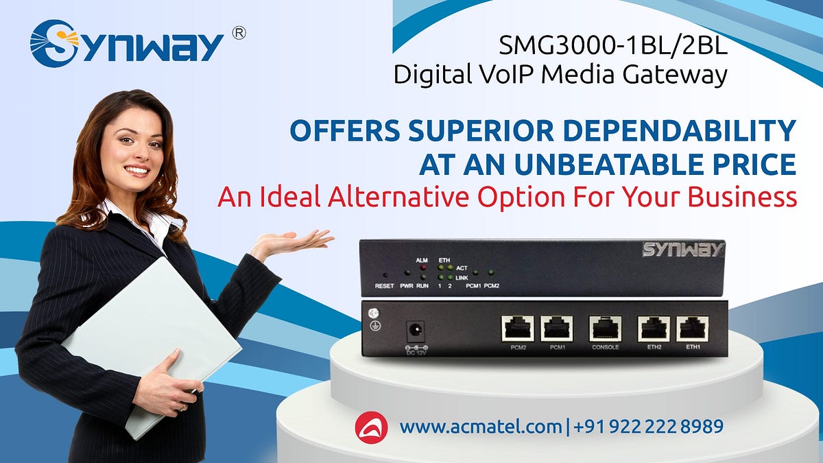 Use of Synway SMG3000–1BL/2BL Digital VoIP Media Gateway in different Cause | by AcmaTel ...