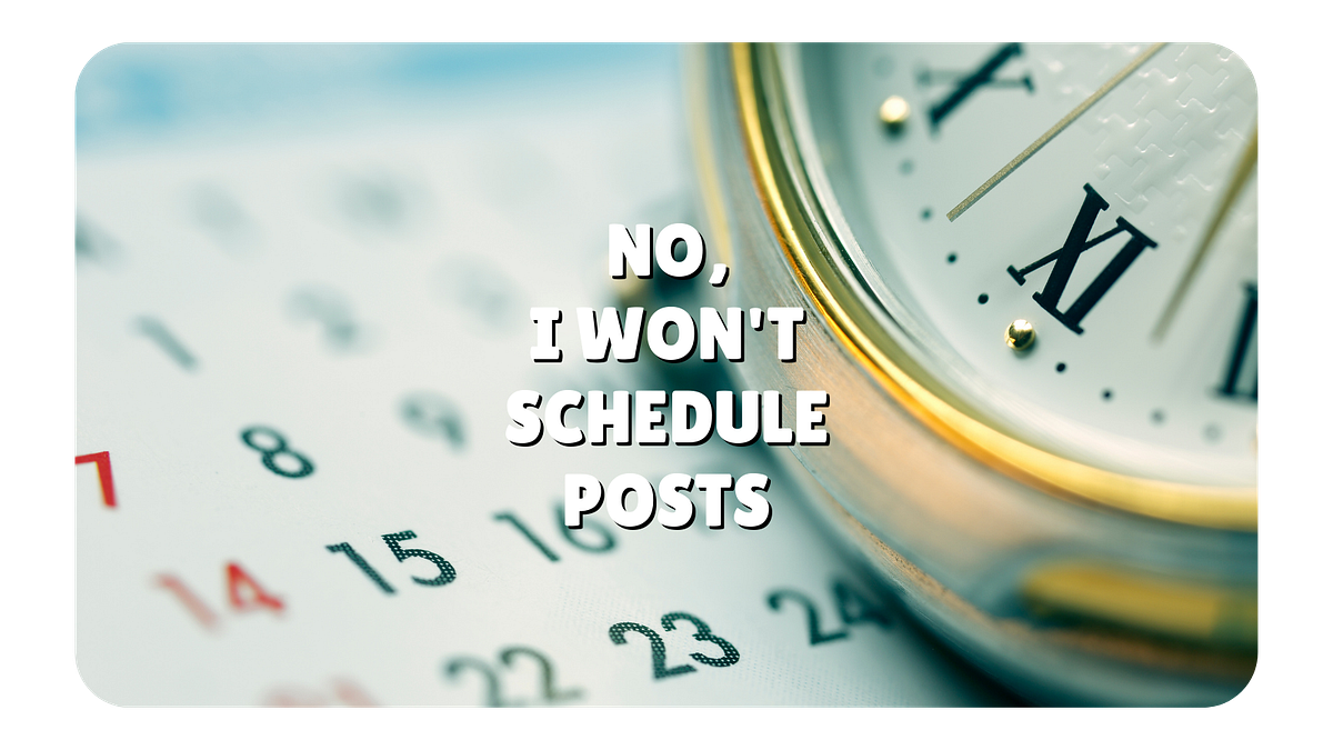 No, I Won’t Schedule Posts. At one point in my blogging journey, I ...
