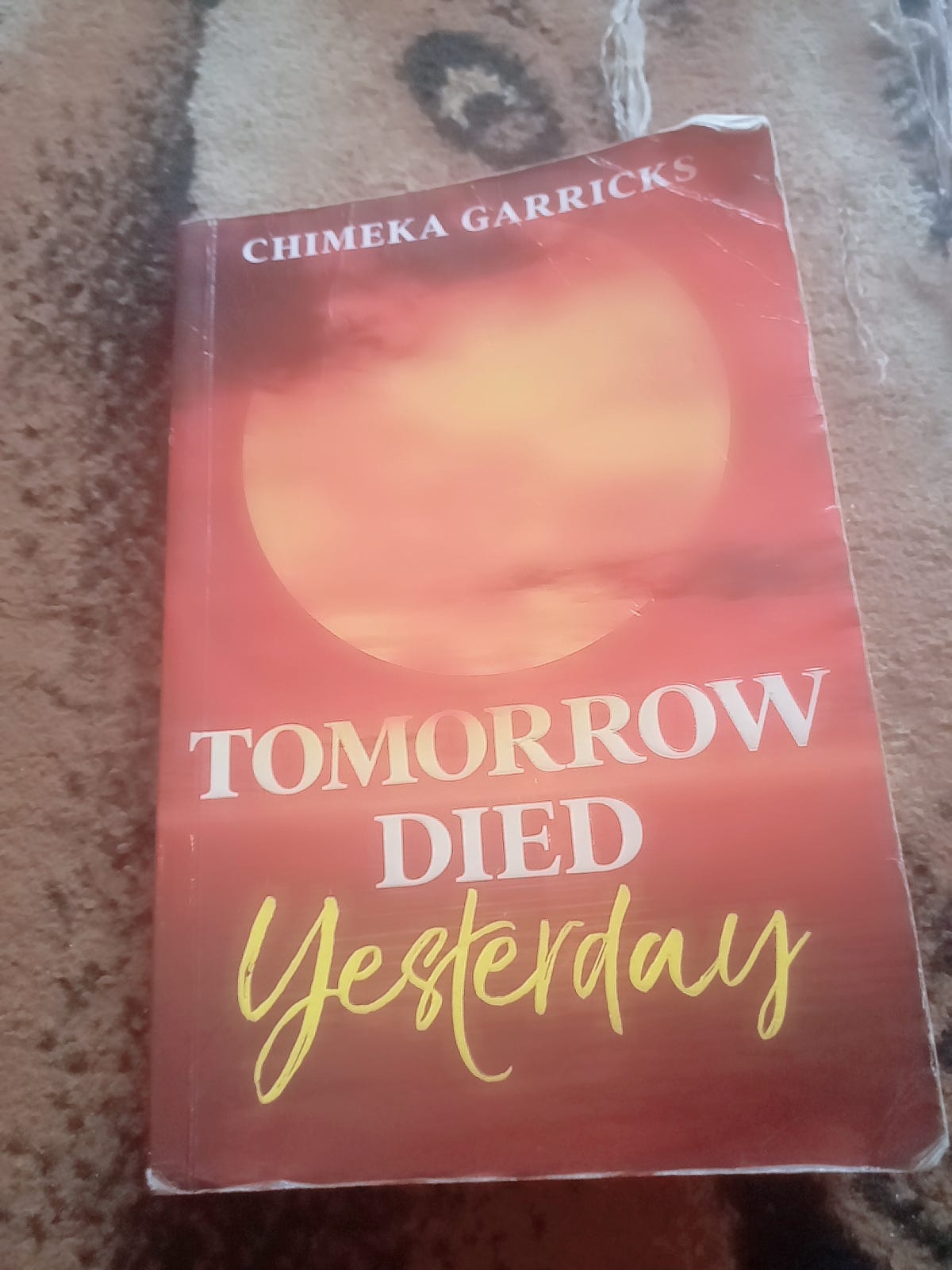 Tomorrow Died Yesterday by Chimeka Garricks | by Blessed M. Frank | Medium