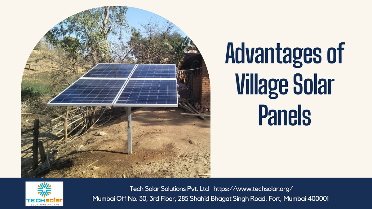 Advantages of Village Solar Panels | by Tech Solar | May, 2024 | Medium