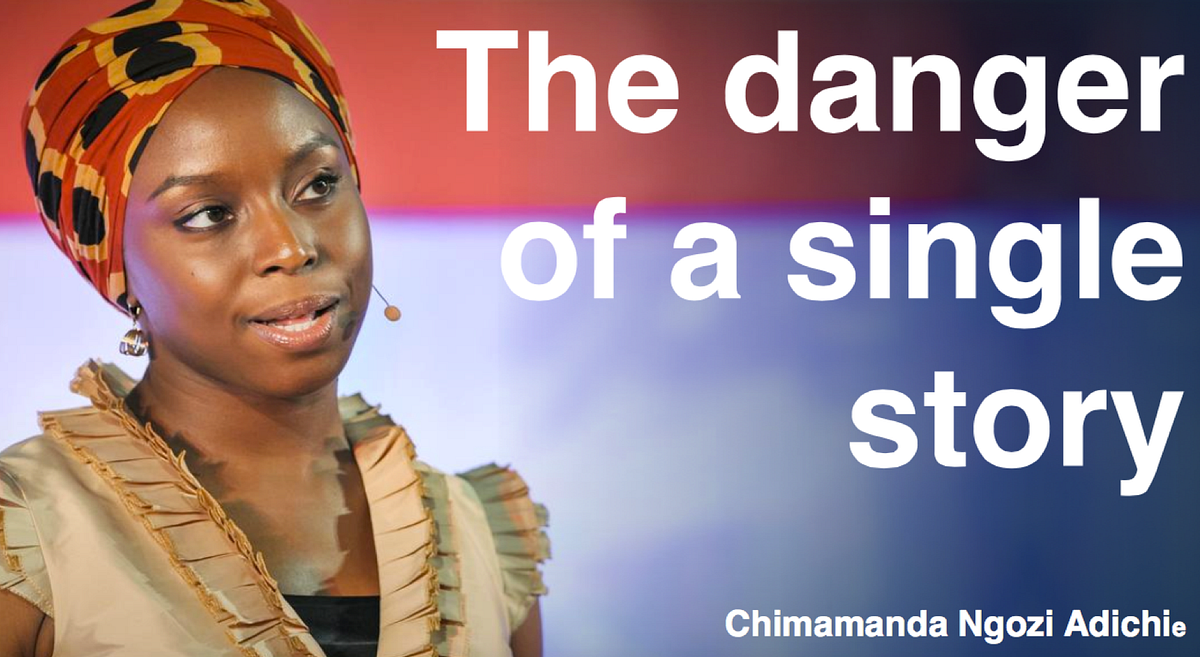 Two TED Talks. Chimamanda Adichie : The danger of a… | by Winnie Weng | Medium