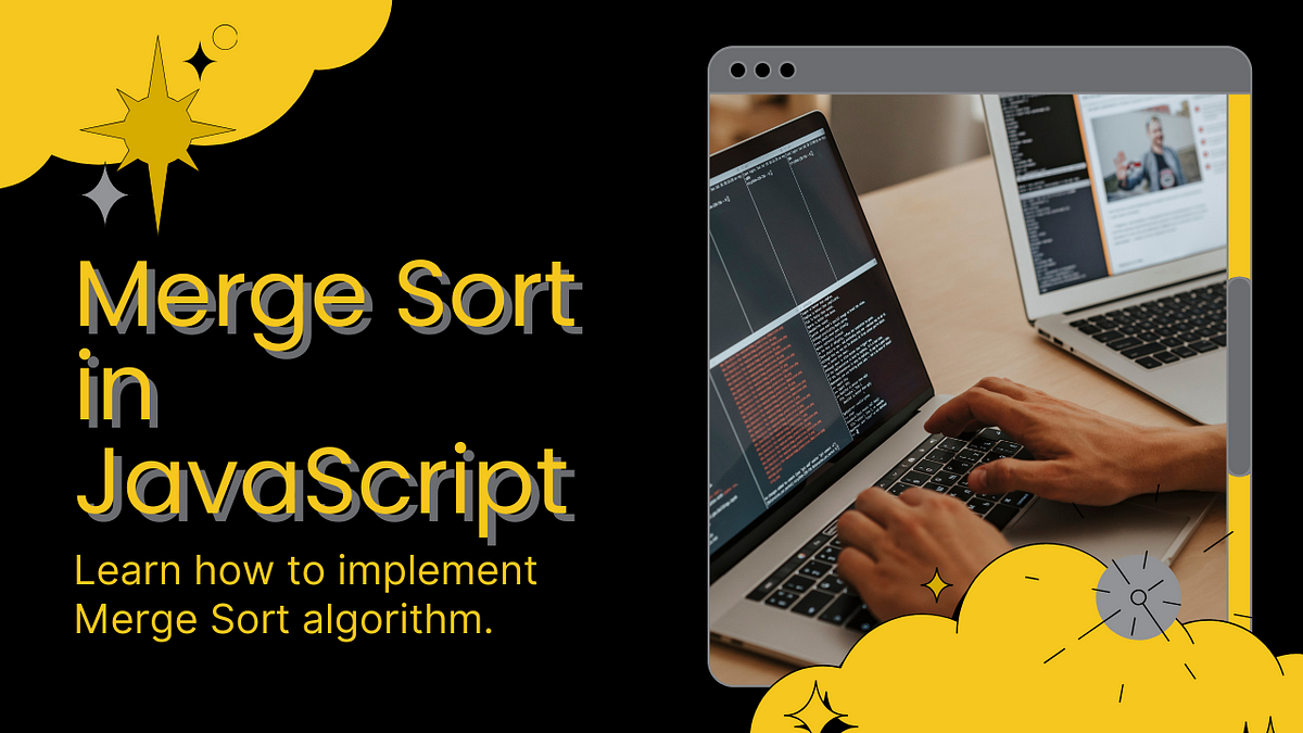 How Does “Merge Sort” Work in JavaScript? | by Coding With JD | Stackademic How Does “Merge Sort” Work in JavaScript? | by Coding With JD | Stackademic