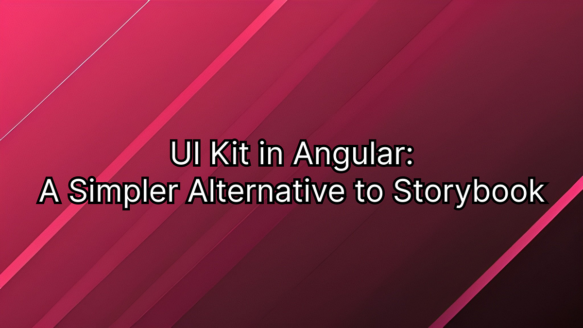 Build Your Own UI Kit in Angular: A Simpler Alternative to Storybook | by Kirill Makharadze ...